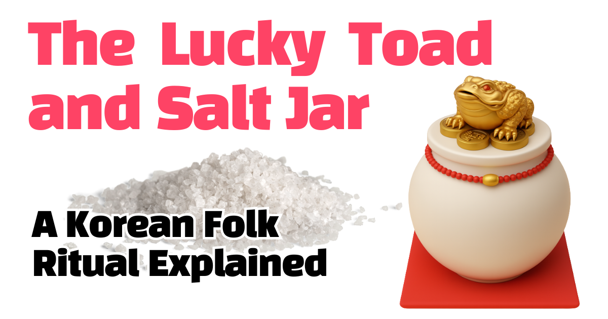 The Lucky Toad and Salt Jar: A Korean Folk Ritual Explained – Easy ...